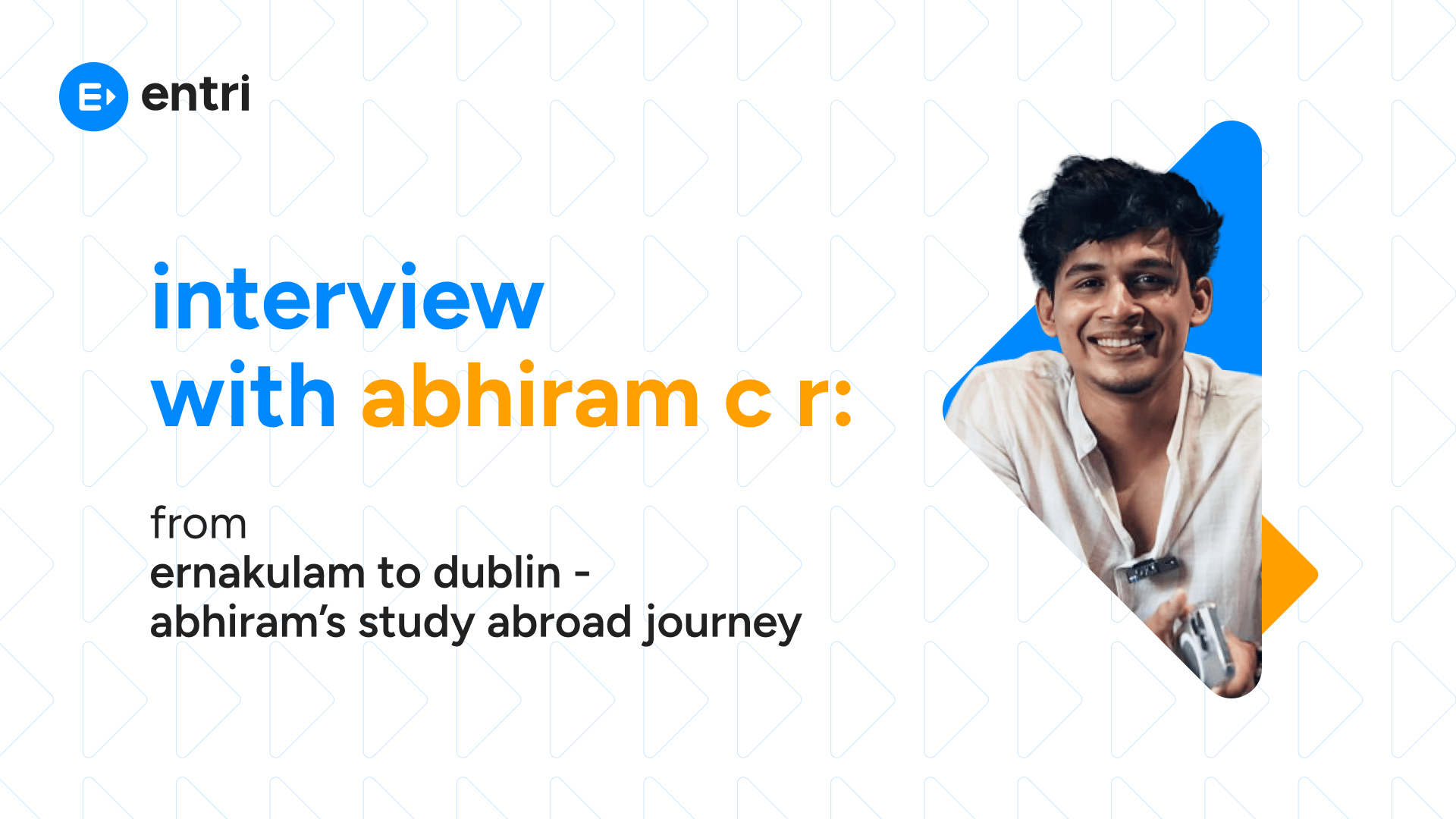Abhiram’s Study Abroad Journey - Entri Fly